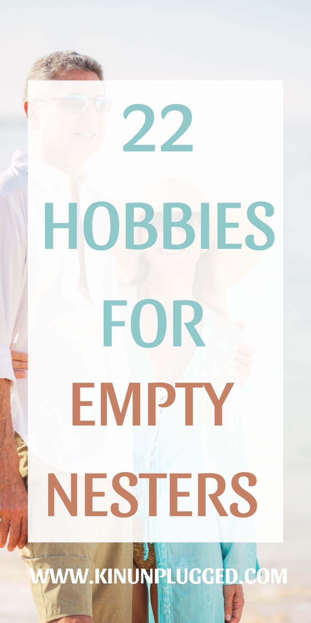 When your kids leave home: Hobbies for Empty Nesters - Kin Unplugged