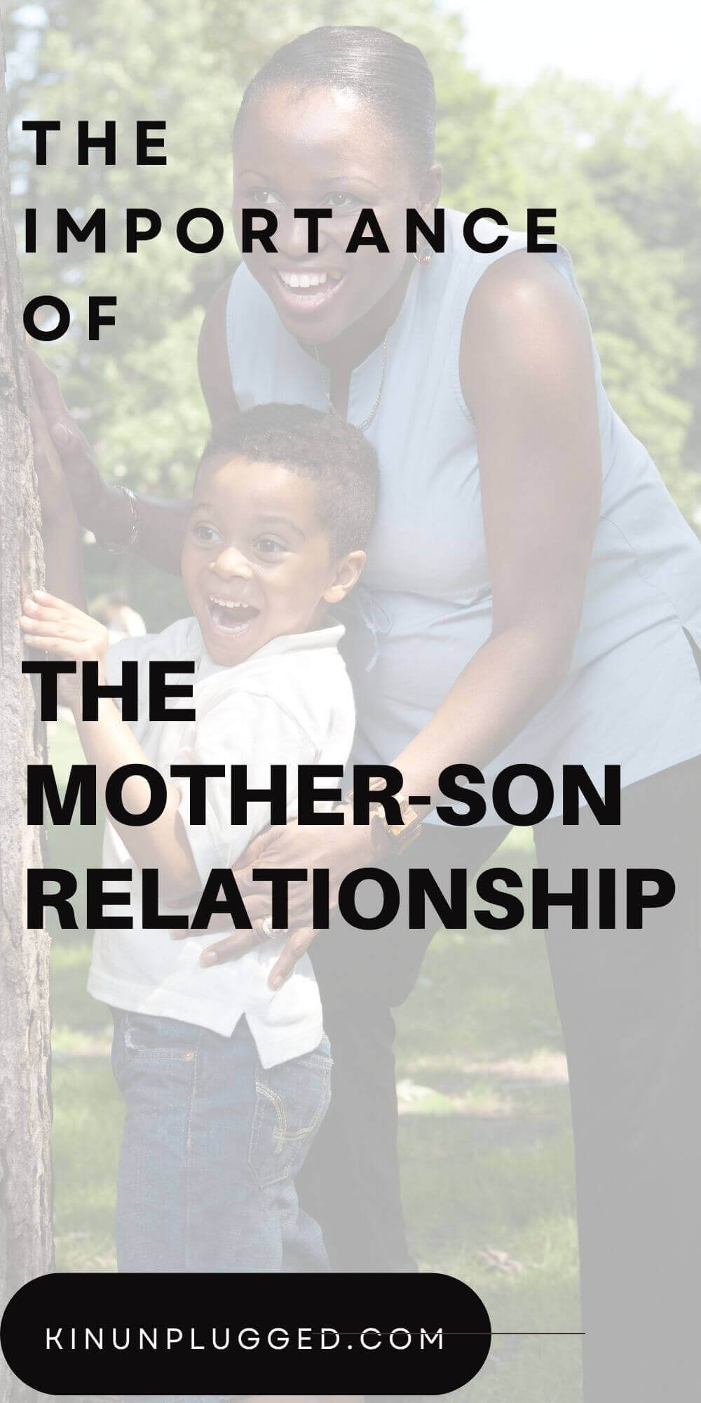 Why the mother son relationship is so important - Kin Unplugged