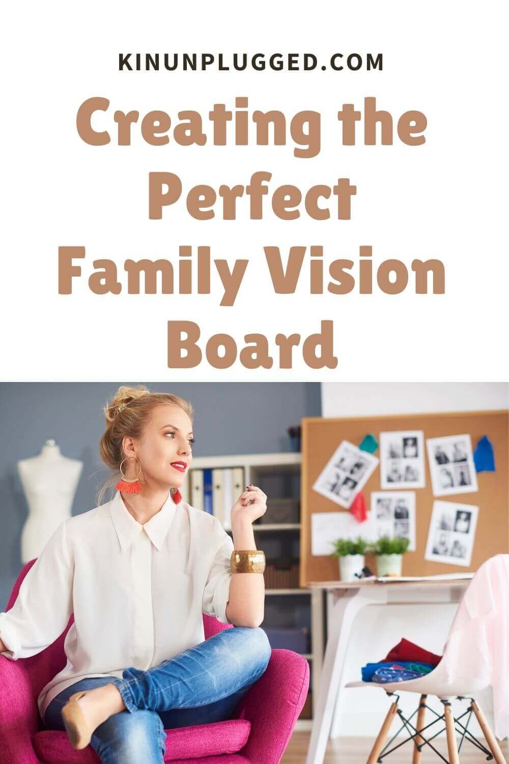 The Simplest Guide to Creating a Family Vision Board - Kin Unplugged