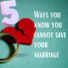 This is how you know your Marriage is Worth Saving