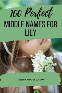 Perfect Pairings: Discover the Best Names That Complement Lily - Kin ...