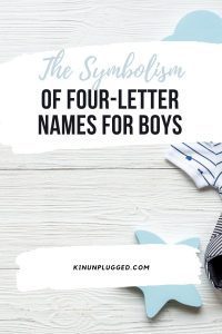 The Best 4 Letter Boy Names with Meanings - Kin Unplugged